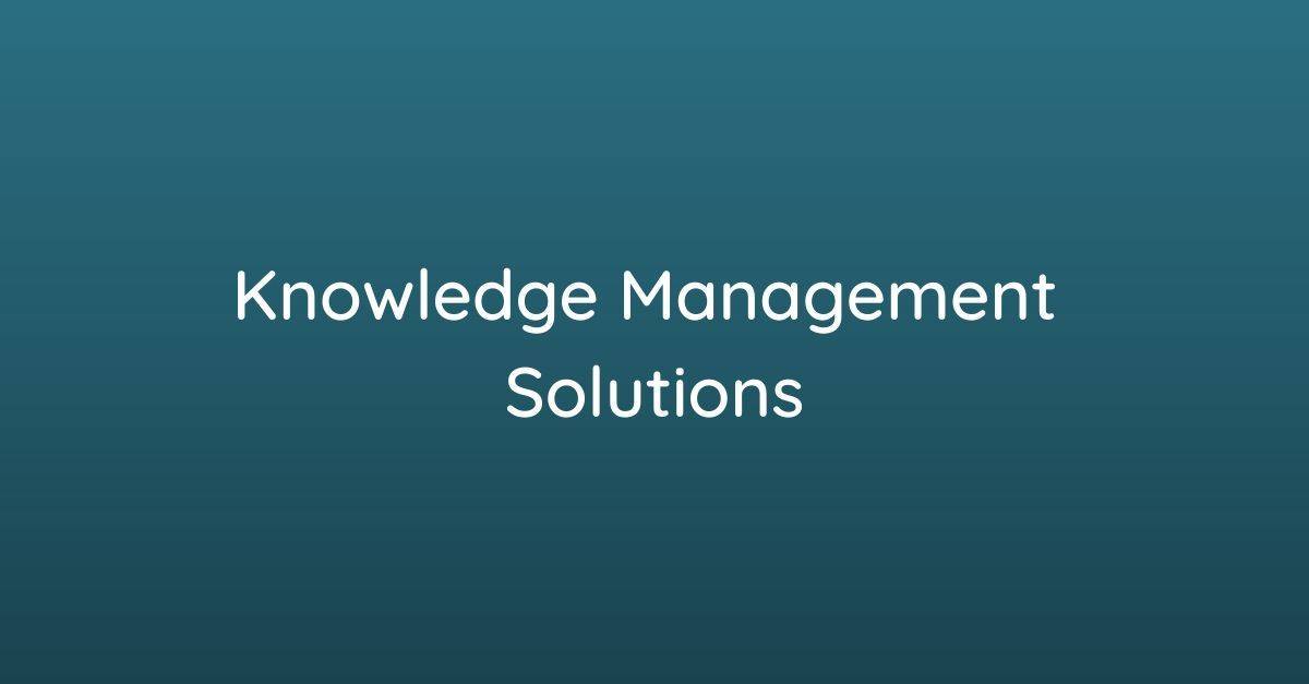 Knowledge Management Solutions For Contact Centers & Self Service